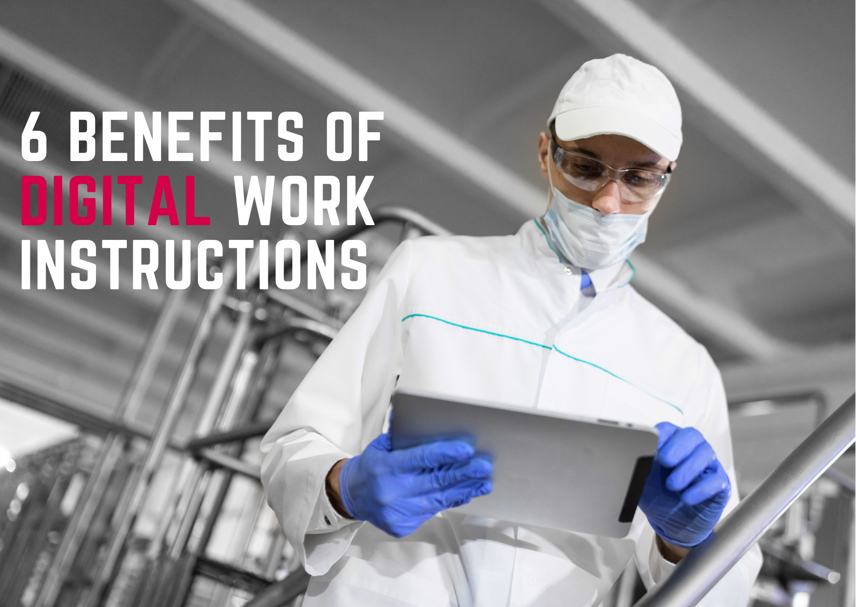 6 benefits of digital work instructions - SymphonyAI