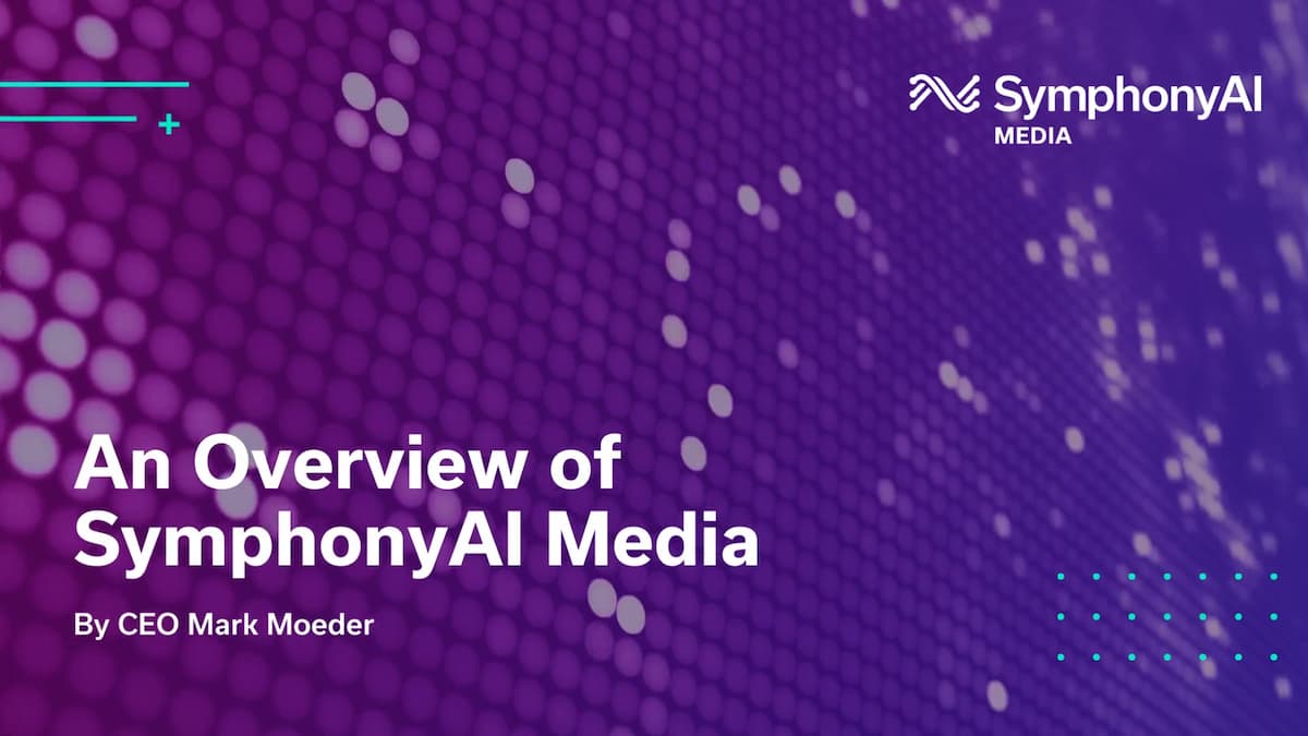 SymphonyAI Media Overview - SymphonyAI