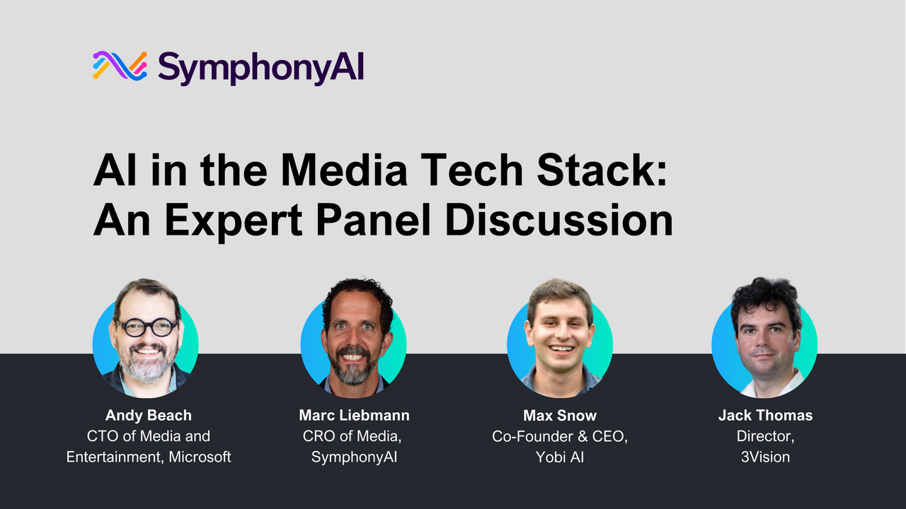 AI in the Media Tech Stack: An Expert Panel - SymphonyAI